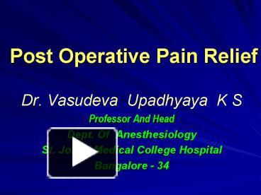 PPT – Post Operative Pain Relief PowerPoint presentation | free to view ...