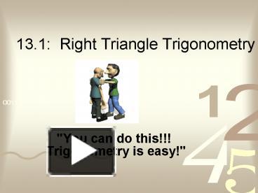 PPT – 13.1: Right Triangle Trigonometry PowerPoint presentation | free ...