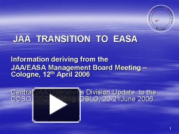 JAA TRANSITION TO EASA presentation | free to view
