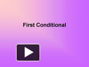 PPT – First Conditional PowerPoint presentation | free to download - id ...