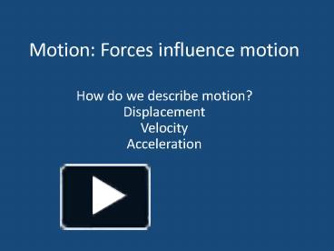 Motion: Forces influence motion presentation | free to view