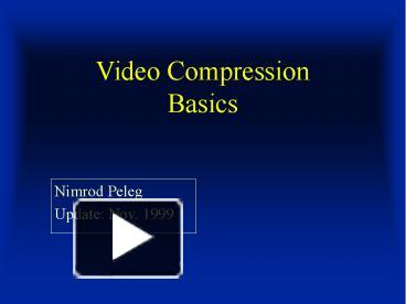 Video Compression Basics presentation | free to download