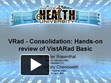 VRad Consolidation: Handson review of VistARad Basic presentation ...