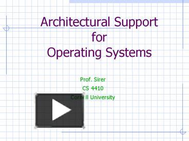PPT – Architectural Support for Operating Systems PowerPoint ...