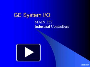 PPT – GE System I/O PowerPoint presentation | free to view - id: 49eeeb ...