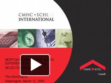 MORTGAGE INSURANCE: CMHC EXPERIENCE IN CANADA presentation | free to view