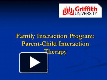 Family Interaction Program: Parent-Child Interaction Therapy ...