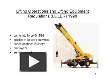 Lifting Operations and Lifting Equipment Regulations (LOLER) 1998 ...