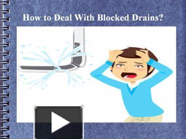 PPT – How to Deal With Blocked Drains? PowerPoint presentation | free ...