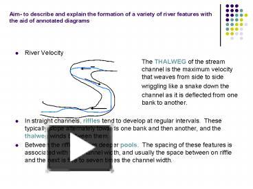 PPT – Aim- to describe and explain the formation of a variety of river ...