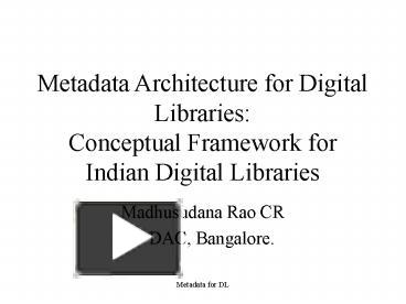 PPT – Metadata Architecture for Digital Libraries: Conceptual Framework ...