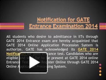 PPT – Notification for GATE Entrance Examination 2014 PowerPoint ...