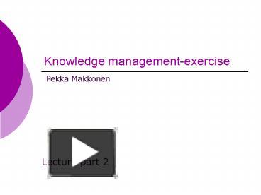 Knowledge management-exercise presentation | free to download