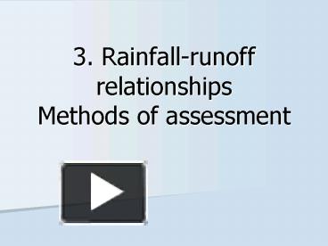 3. Rainfall-runoff relationships Methods of assessment presentation ...