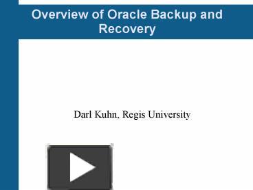 Overview of Oracle Backup and Recovery presentation | free to view