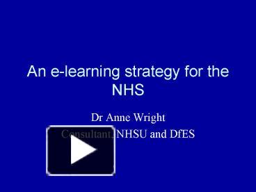 An e-learning strategy for the NHS presentation | free to view