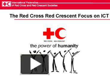 The Red Cross Red Crescent Focus on ICT presentation | free to view
