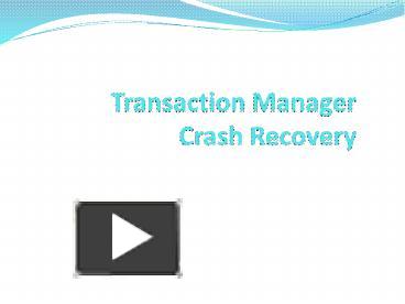 PPT – Transaction Manager Crash Recovery PowerPoint presentation | free ...