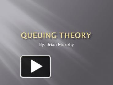 PPT – Queuing Theory PowerPoint presentation | free to download - id ...