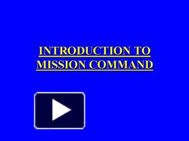 INTRODUCTION TO MISSION COMMAND presentation | free to view
