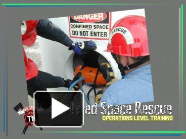 Confined Space Rescue Operations Level presentation | free to view