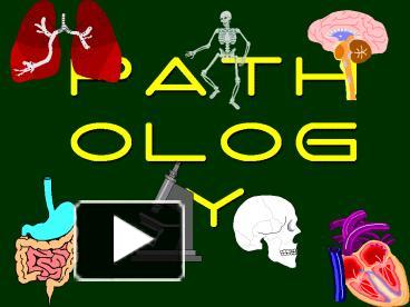 PATHOLOGY presentation | free to view