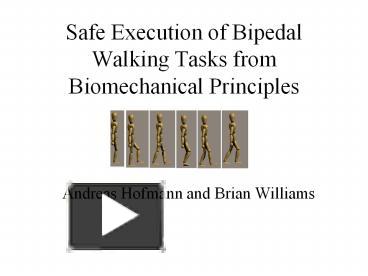 Safe Execution of Bipedal Walking Tasks from Biomechanical Principles ...