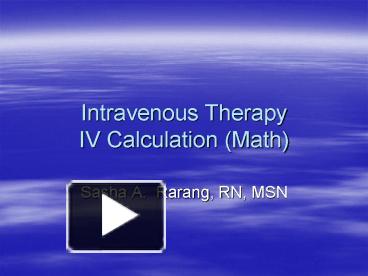 Intravenous Therapy IV Calculation (Math) presentation | free to download