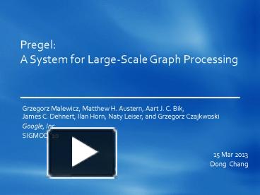 PPT – Pregel: A System for Large-Scale Graph Processing PowerPoint ...