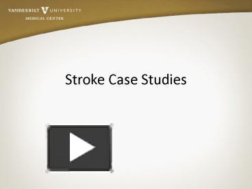 Stroke Case Studies presentation | free to view