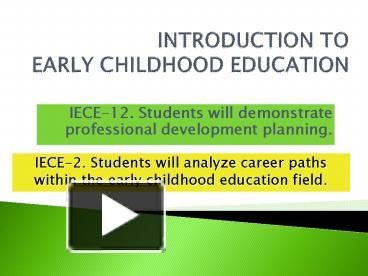 INTRODUCTION TO EARLY CHILDHOOD EDUCATION presentation | free to view