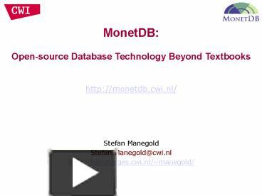 MonetDB: Open-source Database Technology Beyond Textbooks presentation ...