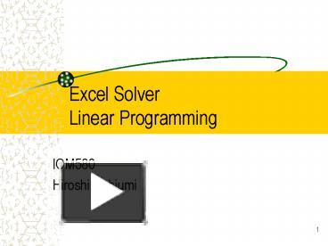 Excel Solver Linear Programming presentation | free to view