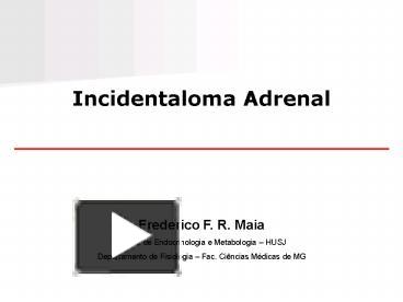 Incidentaloma Adrenal presentation | free to view