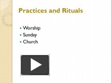 Practices and Rituals presentation | free to view