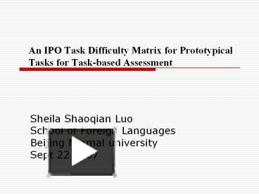 PPT – An IPO Task Difficulty Matrix for Prototypical Tasks for Task ...