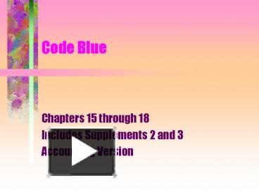 PPT – Code Blue PowerPoint presentation | free to view - id: 4bc6e7-ZjRmZ