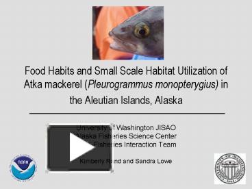 PPT – Food Habits and Small Scale Habitat Utilization of Atka mackerel ...