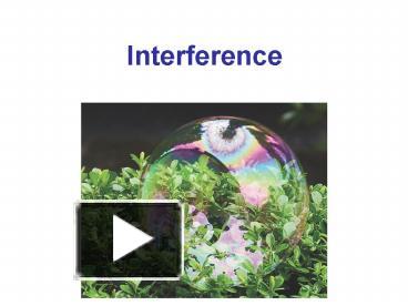 Interference presentation | free to view