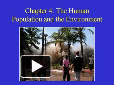 Chapter 4: The Human Population and the Environment presentation | free ...