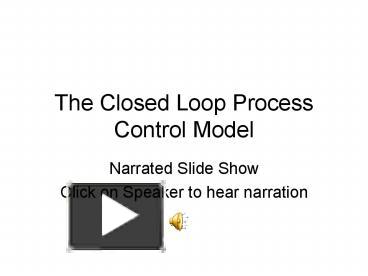 PPT – The Closed Loop Process Control Model PowerPoint presentation ...