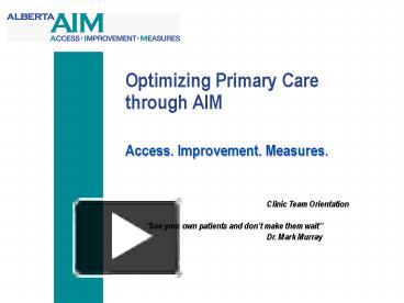 PPT – Optimizing Primary Care through AIM Access. Improvement. Measures ...