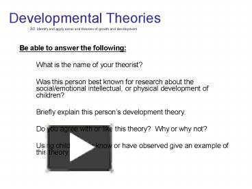 Developmental Theories 3d. Identify and apply areas and theories of ...