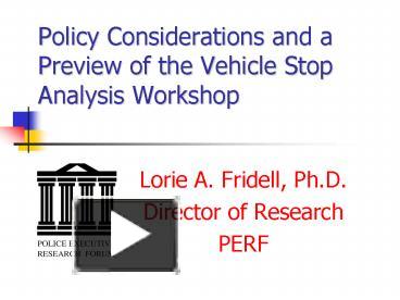 PPT – Policy Considerations and a Preview of the Vehicle Stop Analysis ...