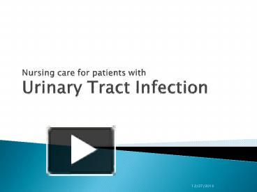 Nursing care for patients with Urinary Tract Infection presentation ...