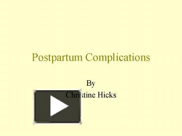 Postpartum Complications presentation | free to view