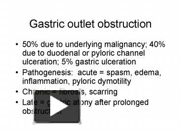 Gastric outlet obstruction presentation | free to view