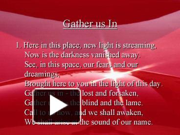 Gather us In presentation | free to view