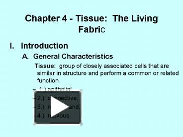 Chapter 4 - Tissue: The Living Fabric presentation | free to view
