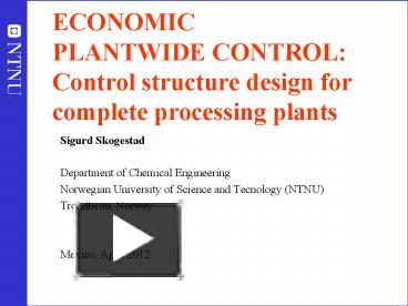 PPT – ECONOMIC PLANTWIDE CONTROL: Control structure design for complete ...